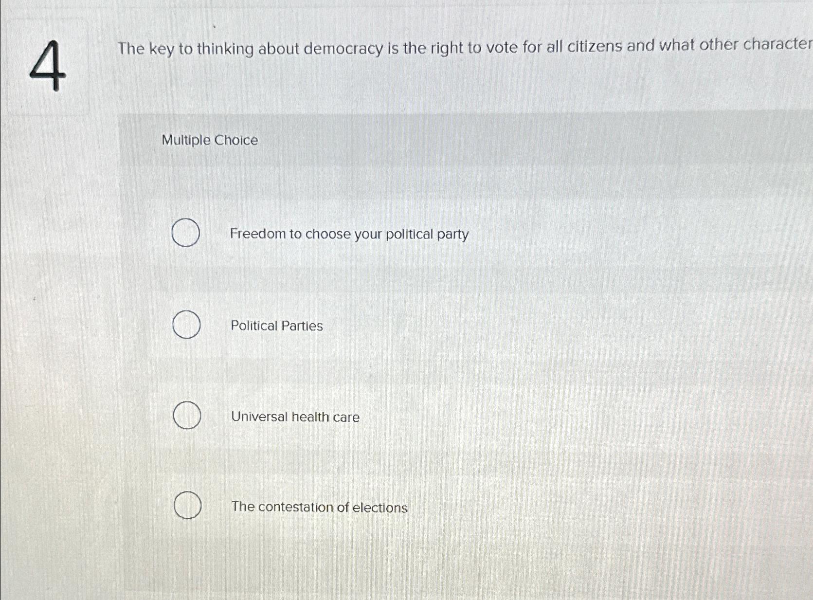 Solved 4The key to thinking about democracy is the right to | Chegg.com