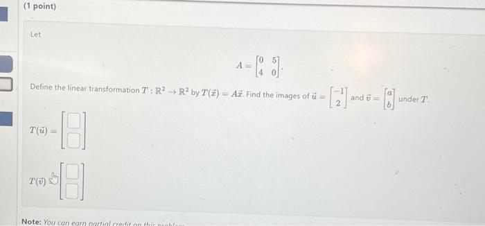 Solved (1 point) Let Define the linear transformation T: R2 | Chegg.com