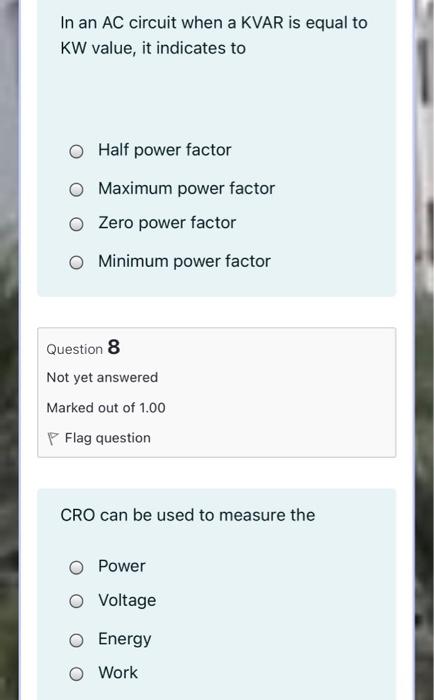 Solved In an AC circuit when a KVAR is equal to KW value, it | Chegg.com