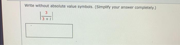 Solved Write without absolute value symbols. (Simplify your | Chegg.com