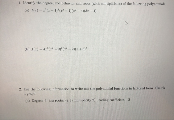Solved 1. Identify the degree, end behavior and roots (with | Chegg.com