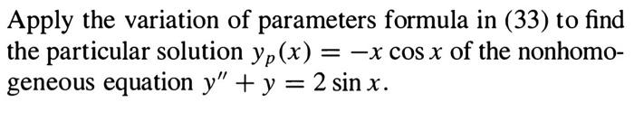 Solved Apply the variation of parameters formula in (33) to | Chegg.com