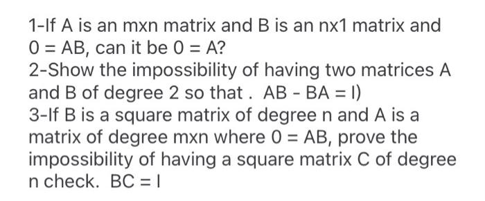 Solved 1-1f A is an mxn matrix and B is an nx1 matrix and 0 | Chegg.com