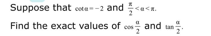 Solved Suppose that cotα=−2 and 2π