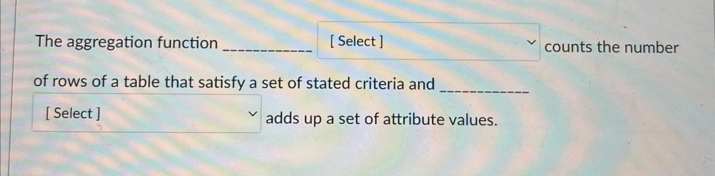 Solved The aggregation function ﻿counts the number of rows | Chegg.com