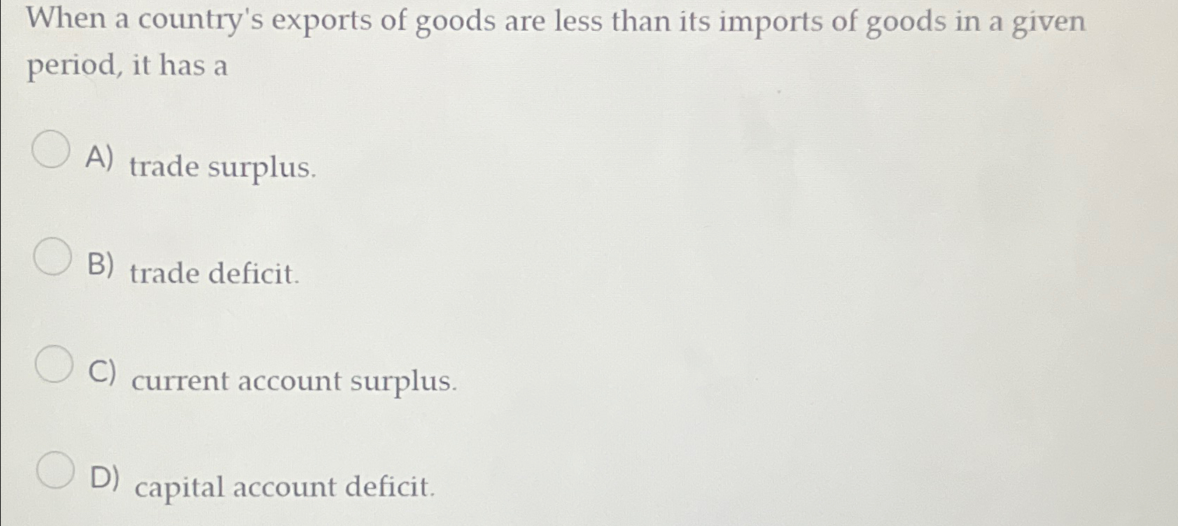 Solved When a country's exports of goods are less than its | Chegg.com