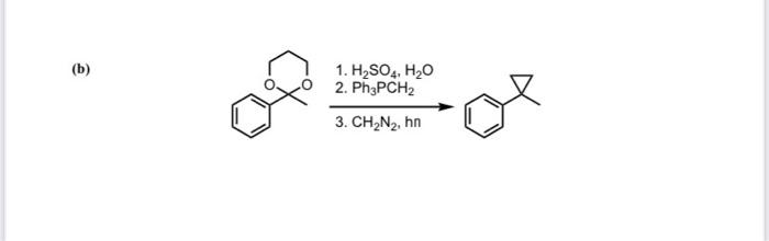 Solved (b) 1.H2SO4, H2O 2. Ph3PCH2 3. CH_N2, hn .D OH LOH | Chegg.com