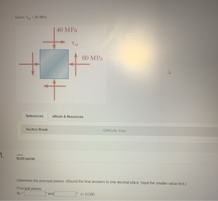 Solved Given: Txy = 36 MPa 40 MPa 60 MPa References eBook & | Chegg.com