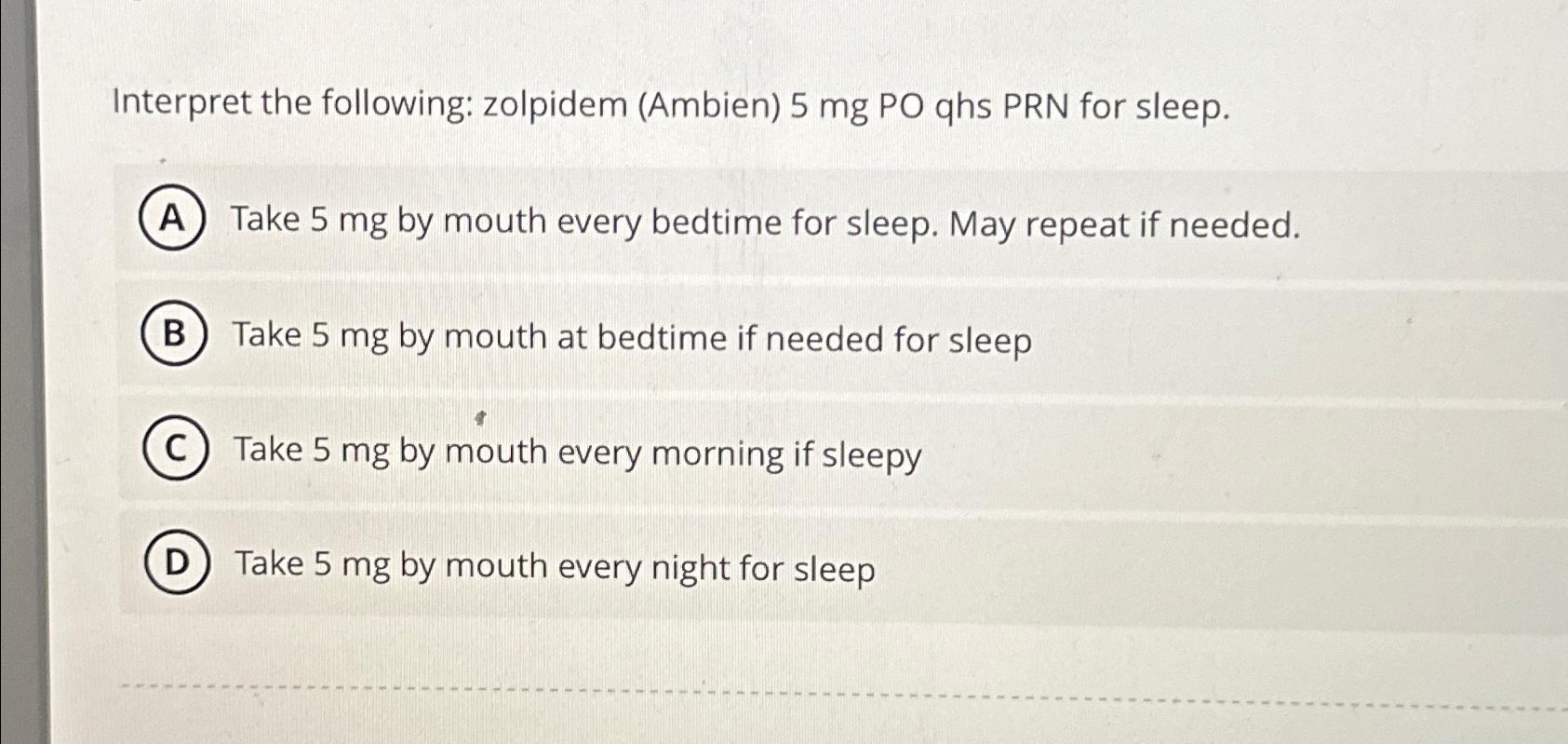 Solved Interpret the following: zolpidem (Ambien) 5mg ﻿PO | Chegg.com