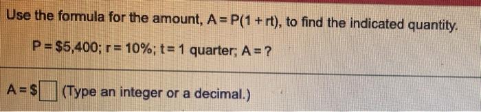 Solved Use the formula for the amount, A = P(1 + rt), to | Chegg.com