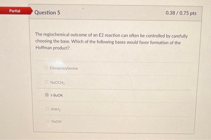 Solved The regiochemical outcome of an E2 reaction can often | Chegg.com