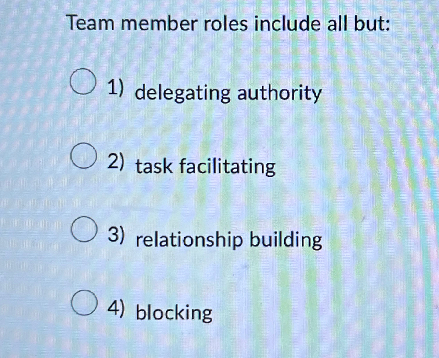 Solved Team member roles include all but:delegating | Chegg.com