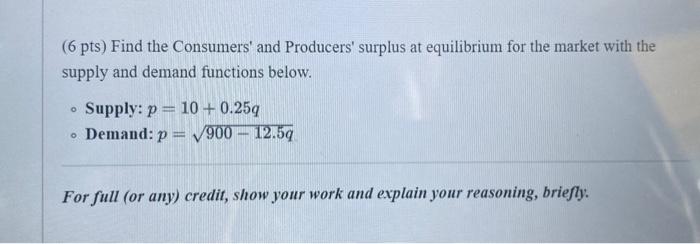 Solved (6 pts) Find the Consumers' and Producers' surplus at | Chegg.com