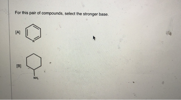 Solved For this pair of compounds, select the stronger base. | Chegg.com