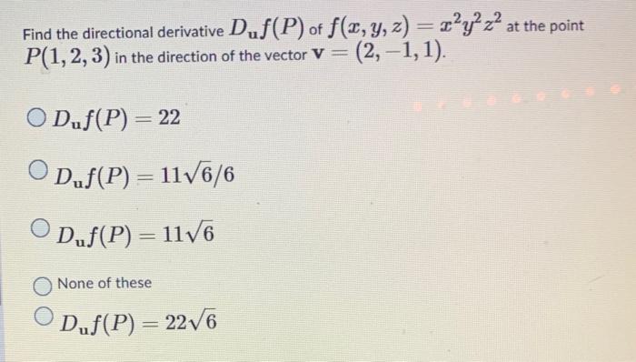 Solved Find the directional derivative Duf(P) of | Chegg.com
