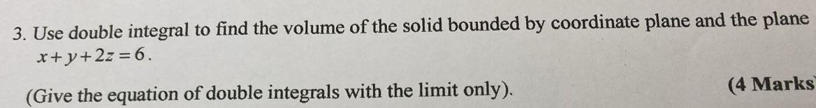 Solved Use double integral to find the volume of the solid | Chegg.com