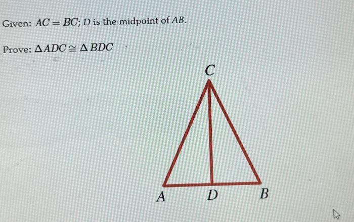 Solved Given: AC=BC;D is the midpoint of AB. Prove: | Chegg.com