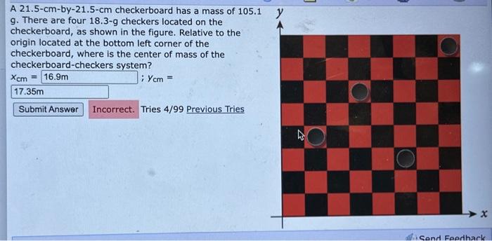 Solved A 21.5−cm−by−21.5−cm checkerboard has a mass of 105.1 | Chegg.com