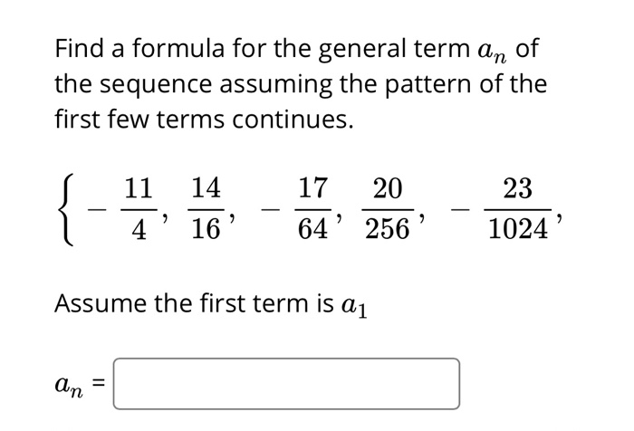 Solved Find a formula for the general term an of the | Chegg.com