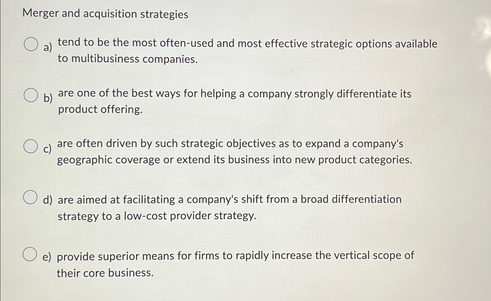 Solved Merger and acquisition strategiesa) ﻿tend to be the | Chegg.com