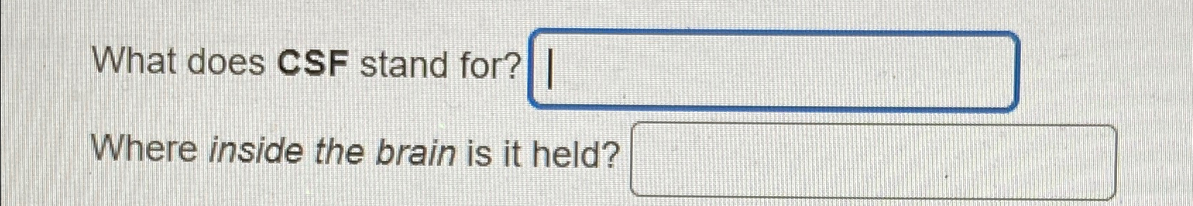Solved What does CSF stand for?Where inside the brain is it | Chegg.com