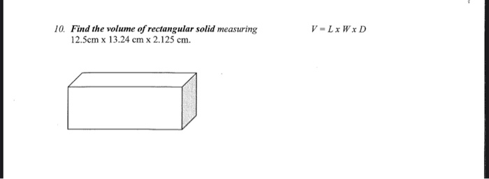 Solved 10. Find the volume of rectangular solid measuring | Chegg.com