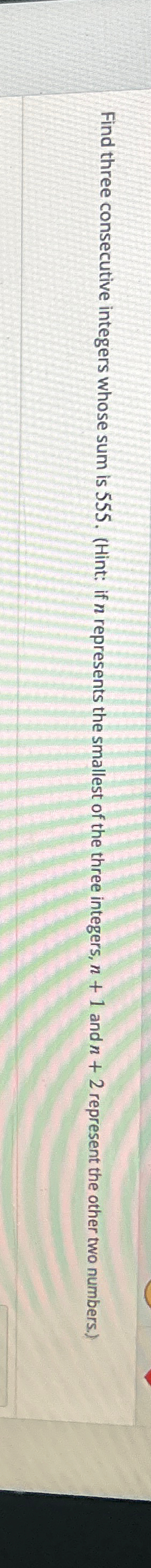 Solved Find three consecutive integers whose sum is | Chegg.com