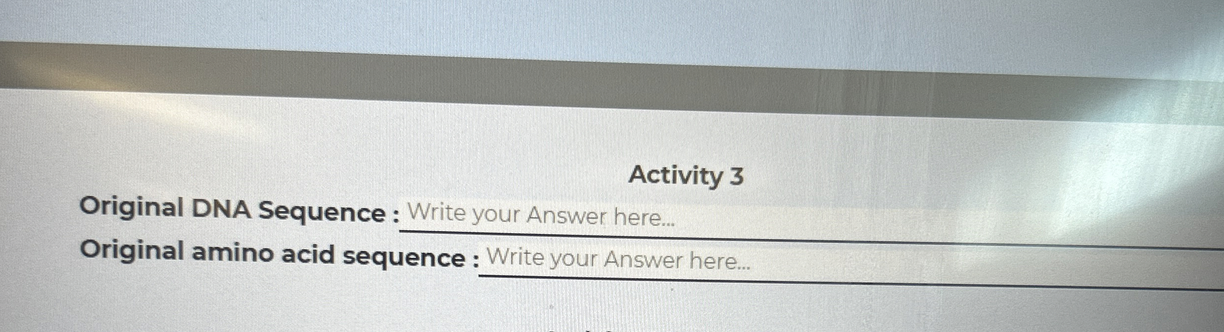 Solved Activity 3Original DNA Sequence : Write your Answer | Chegg.com