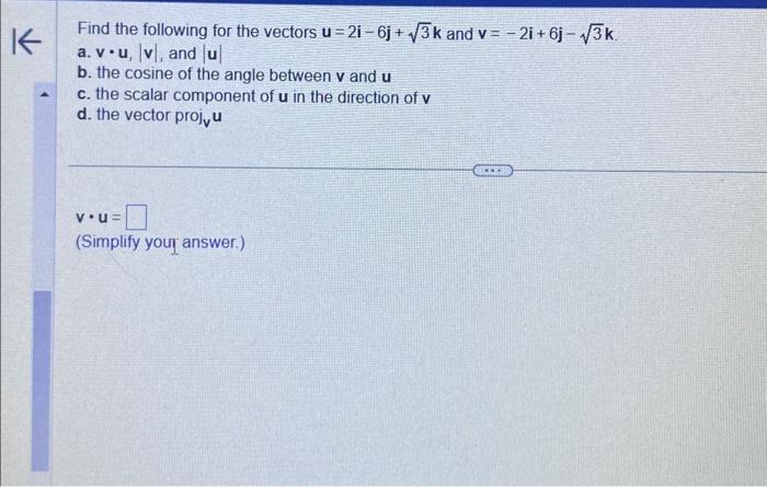 Solved Find the following for the vectors u=2i−6j+3k and | Chegg.com
