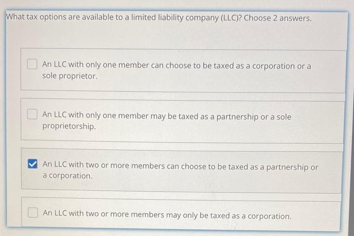 Solved What tax options are available to a limited liability | Chegg.com