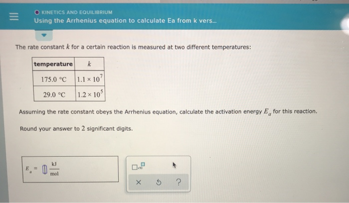 Solved = O KINETICS AND EQUILIBRIUM Using the Arrhenius | Chegg.com