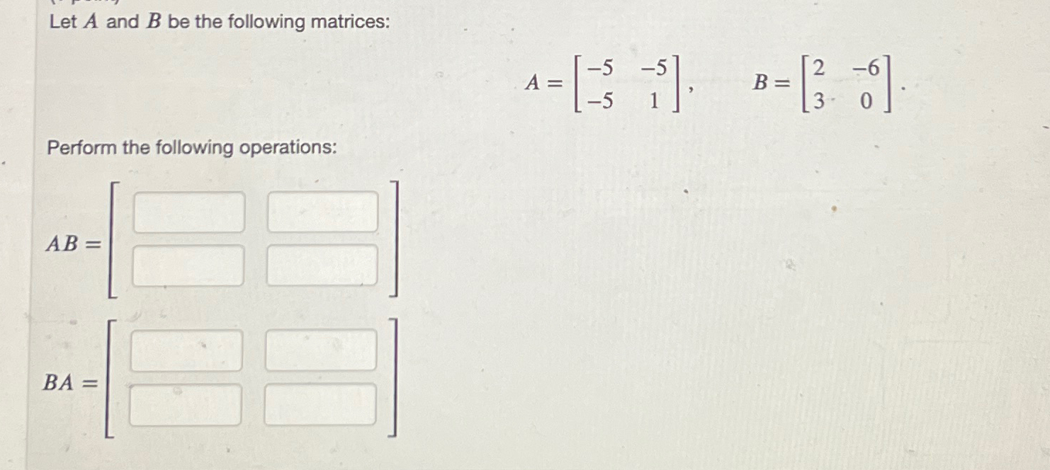 Solved Let A and B ﻿be the following | Chegg.com