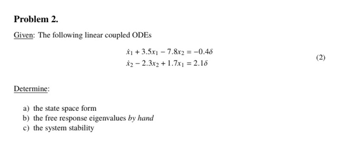 Solved Problem 2. Given: The following linear coupled ODES 1 | Chegg.com