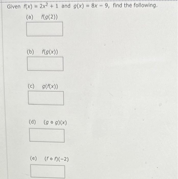 Solved f(x)=2x2+1 and g(x)=8x−9, find the following (a) | Chegg.com