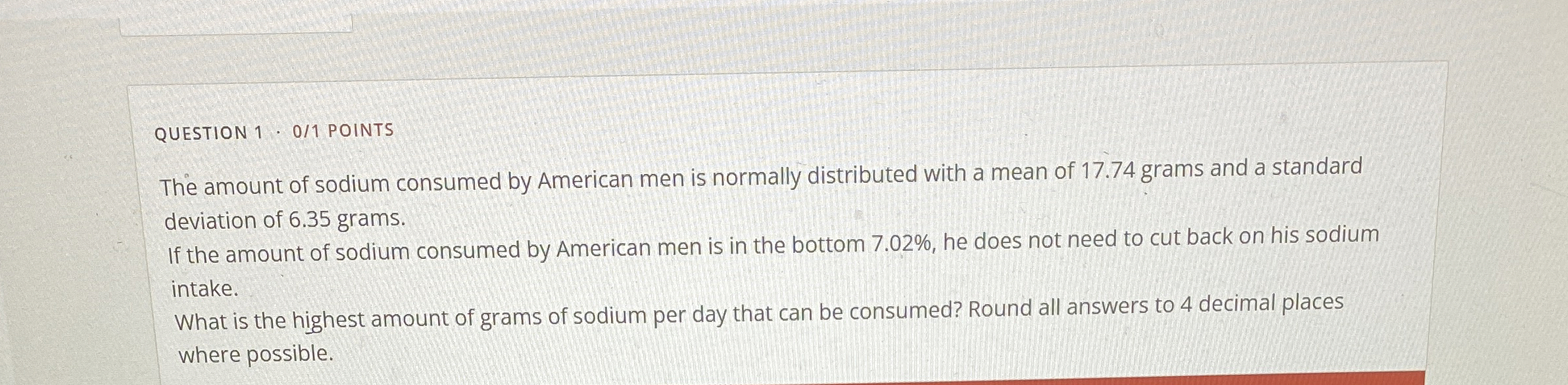 Solved QUESTION 1 ﻿: 0/1 ﻿POINTSThe amount of sodium | Chegg.com