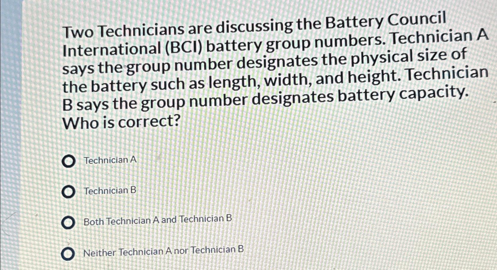 Solved Two Technicians are discussing the Battery Council | Chegg.com