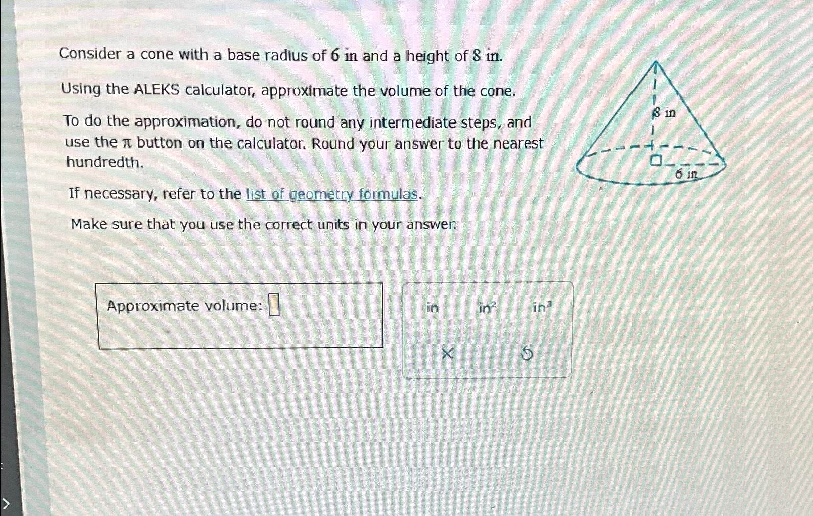 Solved Consider a cone with a base radius of 6 ﻿in and a | Chegg.com