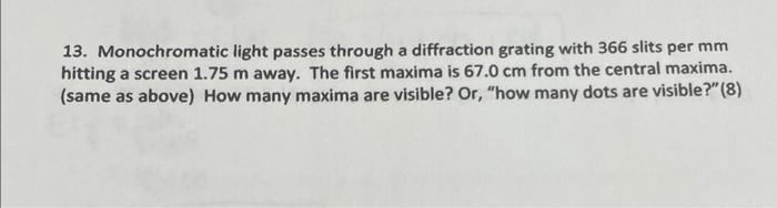 Solved 13 Monochromatic Light Passes Through A Diffraction