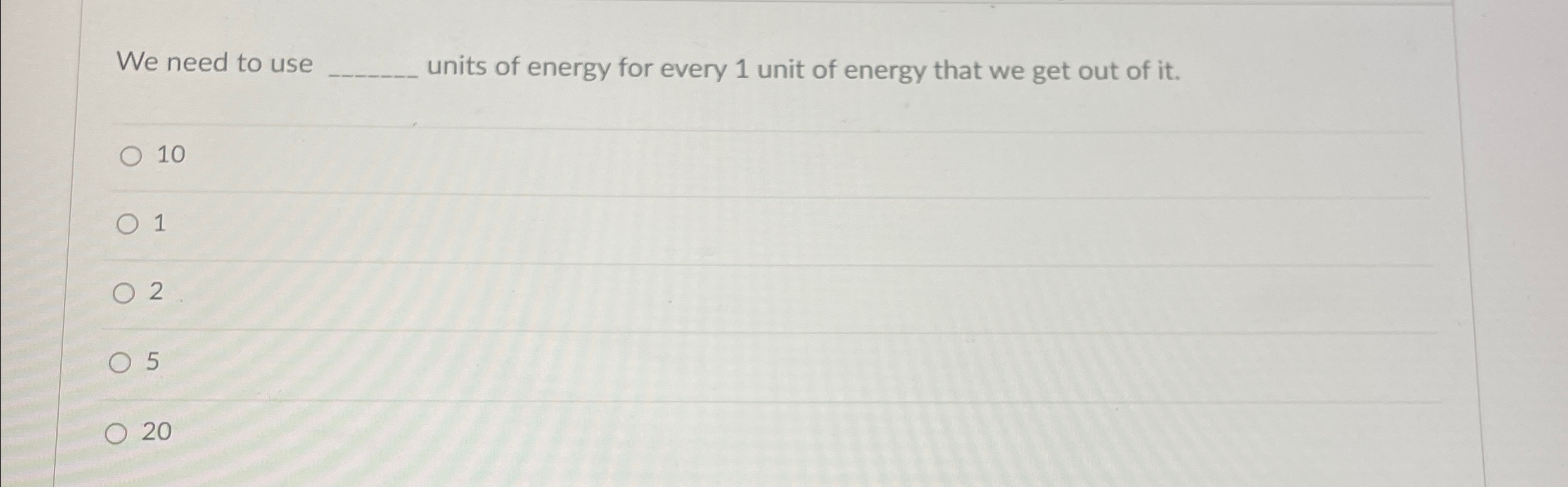 Solved We need to use ﻿units of energy for every 1 ﻿unit | Chegg.com