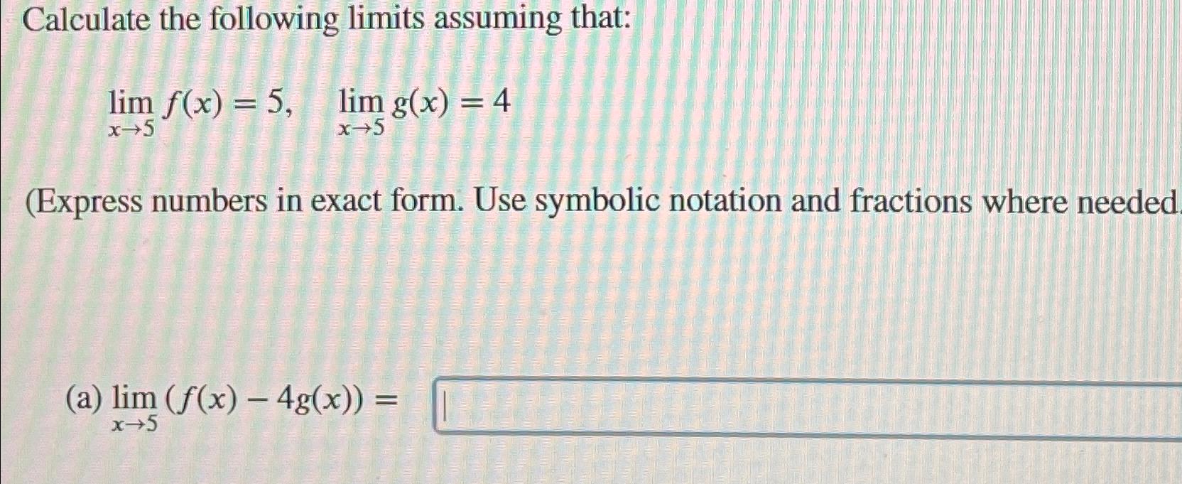 Solved Calculate the following limits assuming | Chegg.com