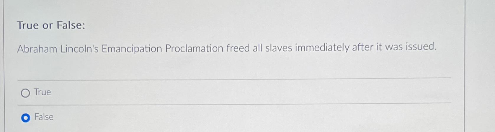 Solved True or False:Abraham Lincoln's Emancipation | Chegg.com