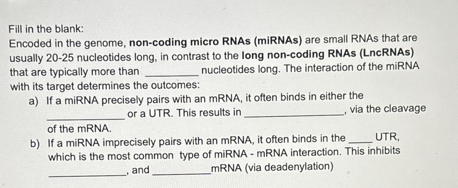 Fill in the blank:Encoded in the genome, non-coding | Chegg.com