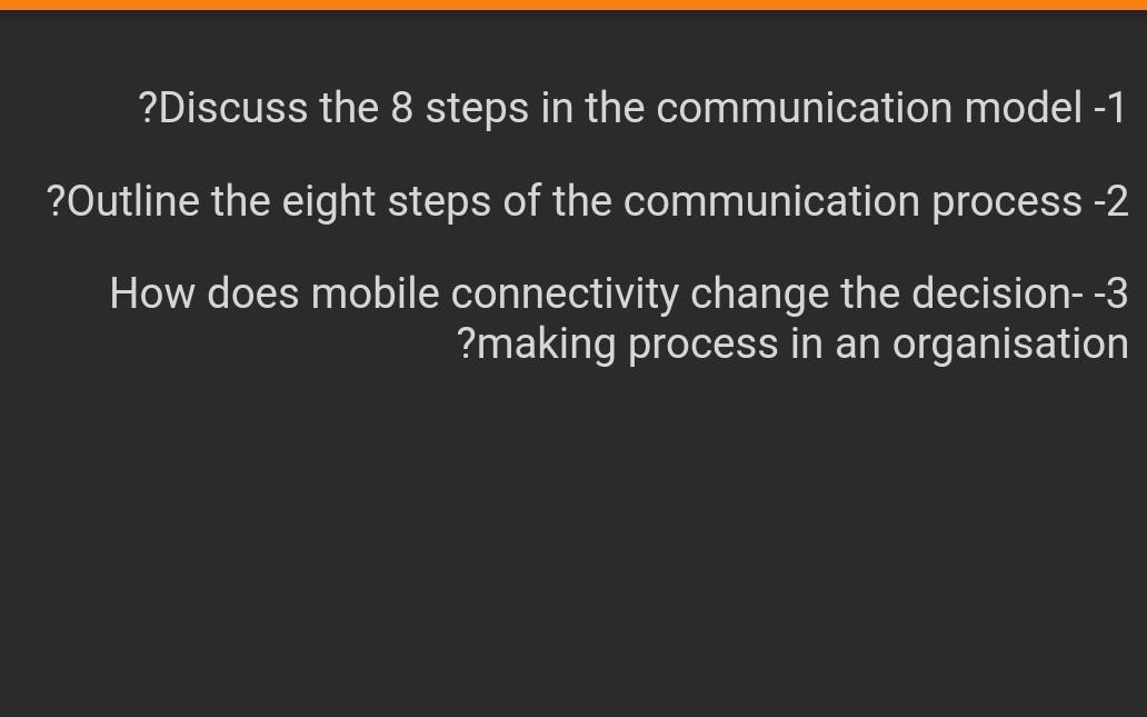Solved ?Discuss the 8 steps in the communication model -1 | Chegg.com