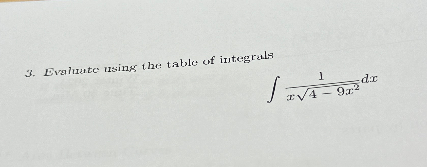 Solved Evaluate using the table of integrals∫﻿﻿1x4-9x22dx | Chegg.com