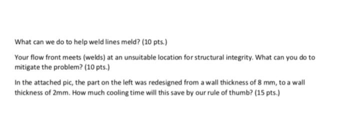 Solved What can we do to help weld lines meld? (10 pts.) | Chegg.com