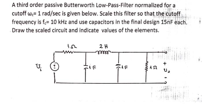 Solved A third order passive Butterworth Low-Pass-Filter | Chegg.com