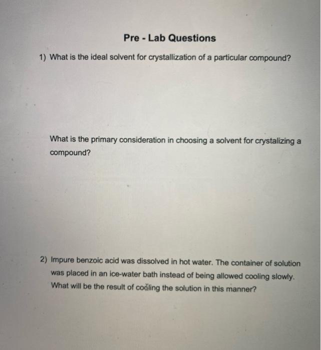 Solved Pre - Lab Questions 1) What is the ideal solvent for | Chegg.com