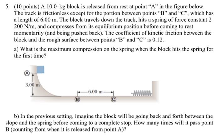 Solved 5. (10 points) A 10.0−kg block is released from rest | Chegg.com