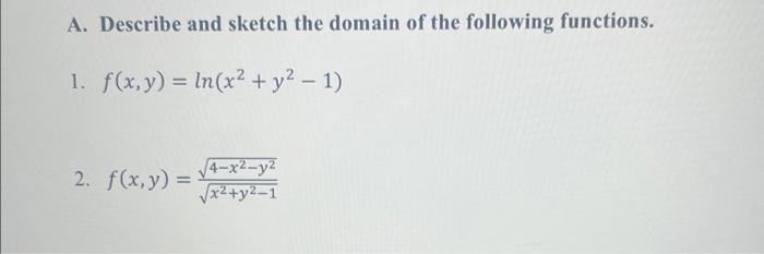 Solved A. Describe and sketch the domain of the following | Chegg.com