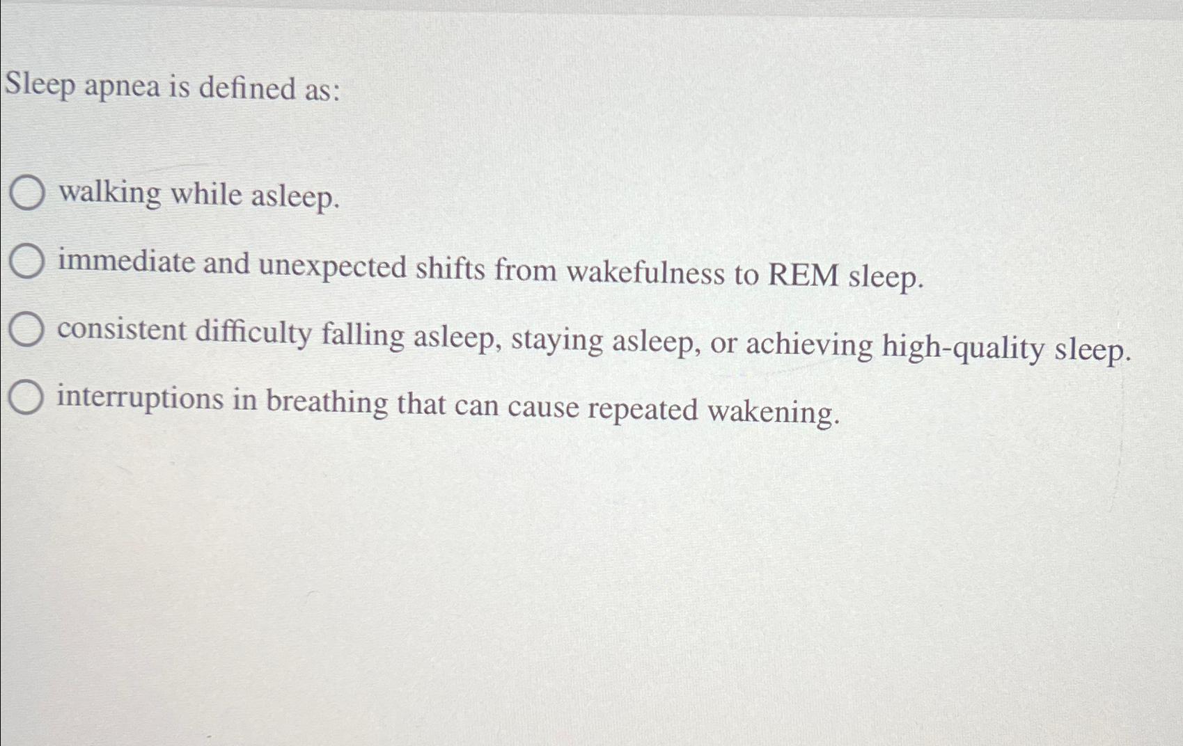 Solved Sleep apnea is defined as:walking while | Chegg.com